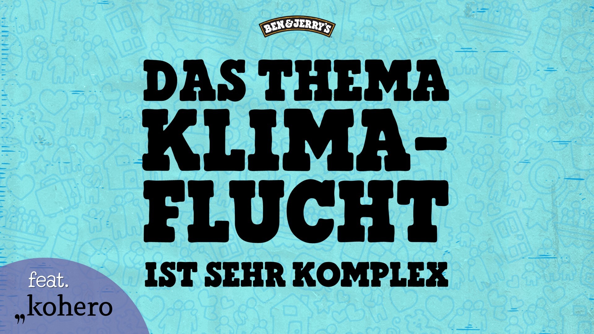 Ben & Jerry’s x kohero: Klima als Fluchtursache – ein Überblick | Ben ...